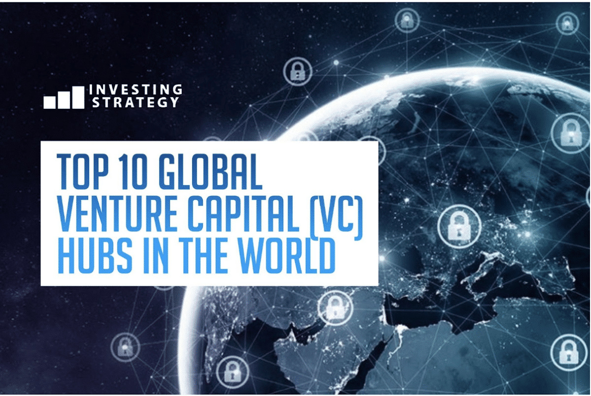 Ranking the Top 10 Venture Capital (VC) Hubs by Growth, Development, and Value ...
